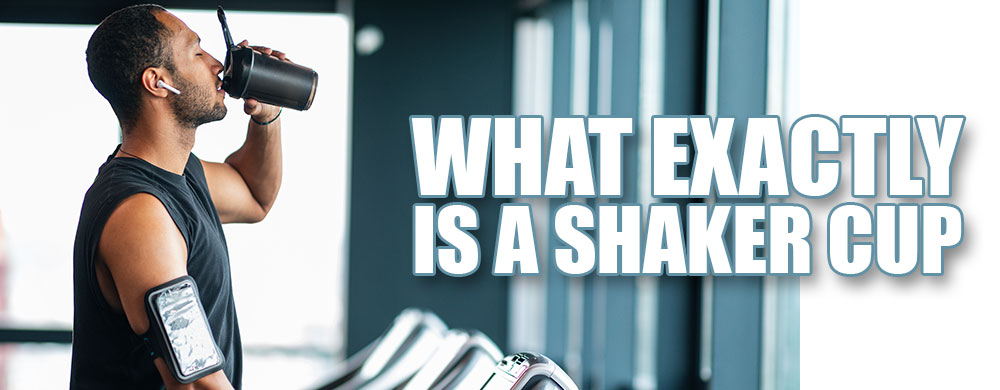 What Exactly Is A Shaker Cup - ProSHAKE